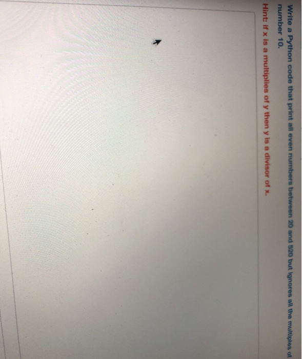 Solved Write a Python code that print all even numbers | Chegg.com