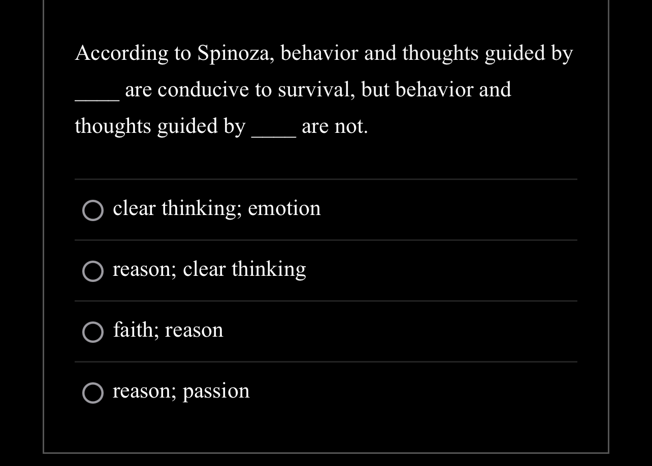 Solved According to Spinoza, behavior and thoughts guided | Chegg.com