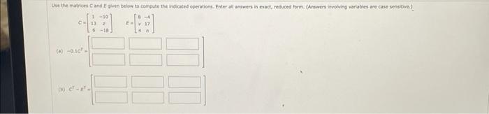 Solved Use the matrices C and E given below to compute the | Chegg.com