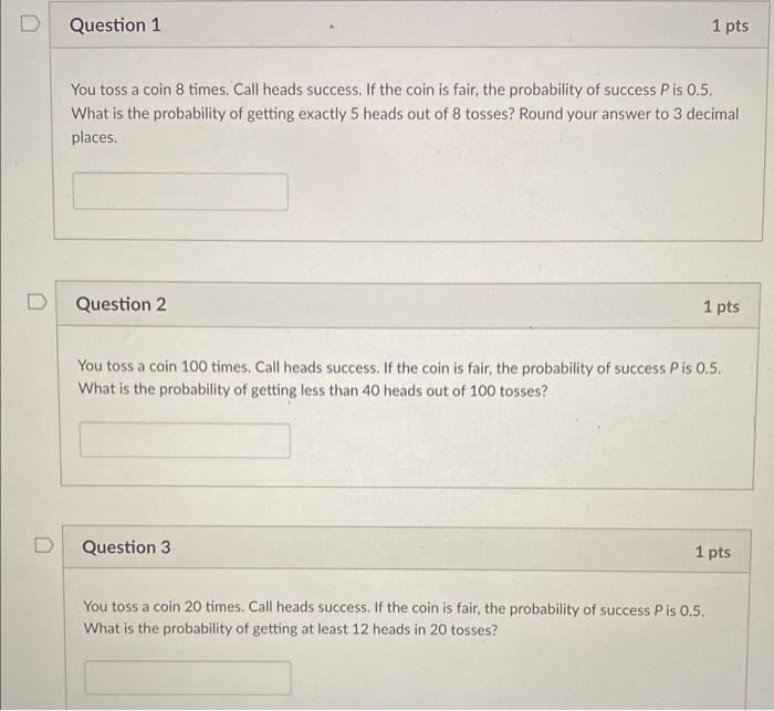 Solved You toss a coin 8 times. Call heads success. If the | Chegg.com