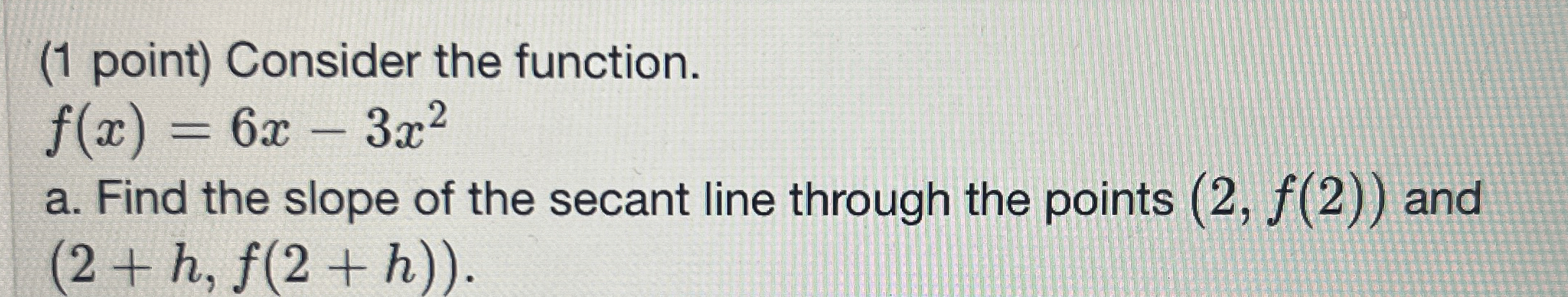 Solved Consider the function.f(x)=6x-3x2a. ﻿Find the slope | Chegg.com