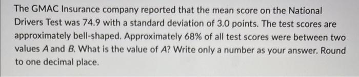 Solved The GMAC Insurance company reported that the mean | Chegg.com