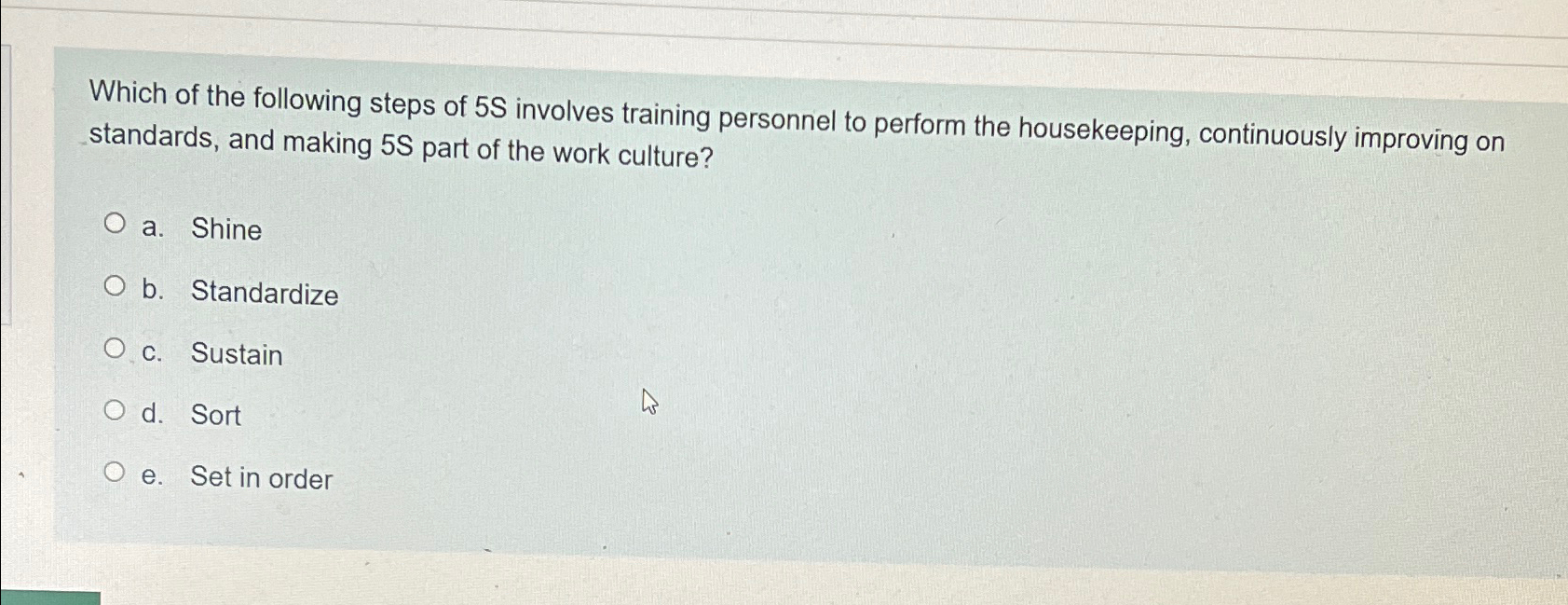 Solved Which of the following steps of 5S ﻿involves training | Chegg.com