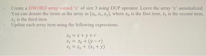 Solved Create A Dword Array Named Z Of Size 3 Using Dup