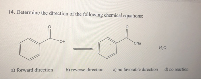 Solved 14. Determine the direction of the following chemical | Chegg.com