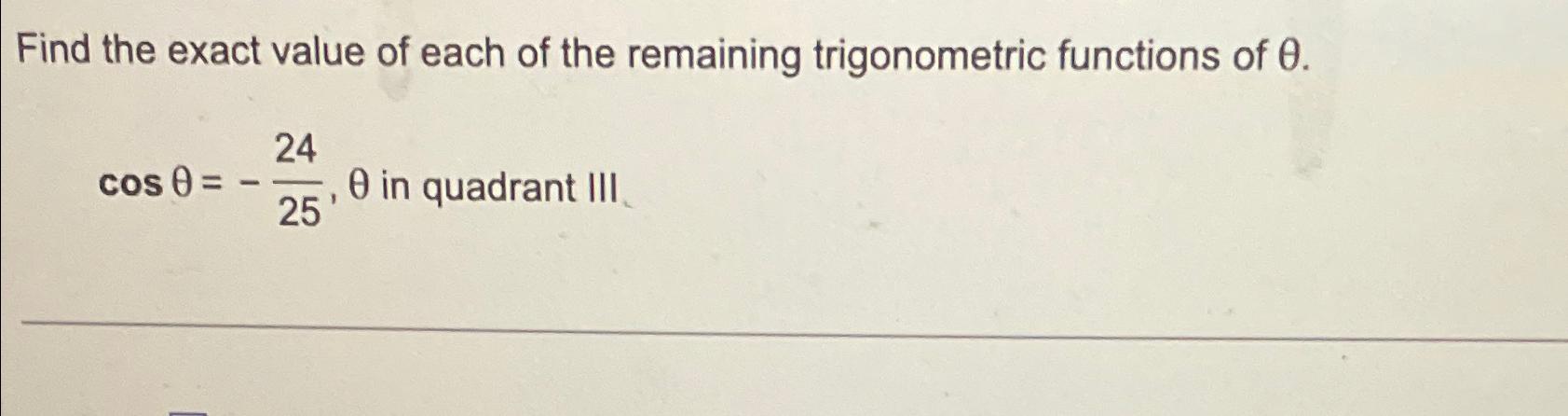 Solved Find the exact value of each of the remaining | Chegg.com