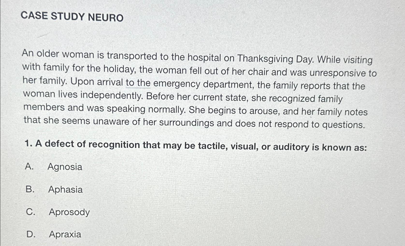 Solved CASE STUDY NEUROAn older woman is transported to the | Chegg.com
