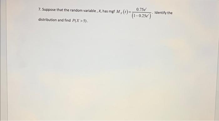 Solved 7. Suppose that the random variable, X, has mgf m | Chegg.com