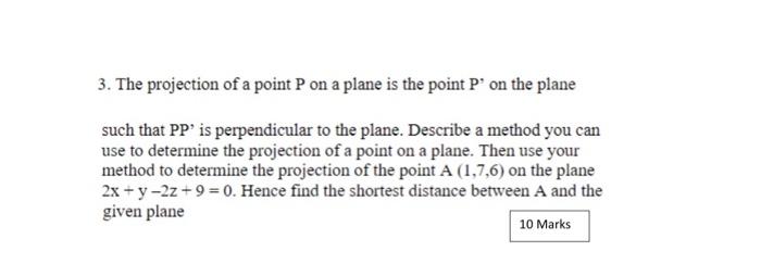 Solved 3. The projection of a point P on a plane is the | Chegg.com