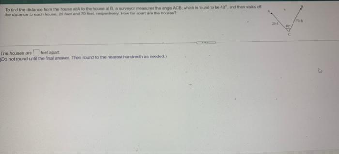 Solved to find the distance from the house at A to the house | Chegg.com