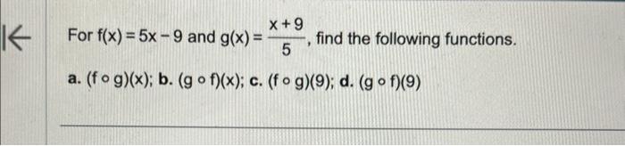 Solved For f(x)=5x−9 and g(x)=5x+9, find the following | Chegg.com