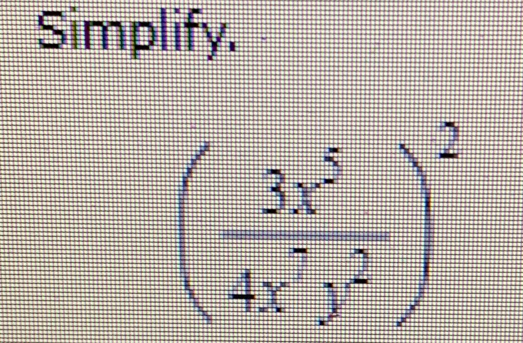Solved Simplify.(3x54x7y2)2 | Chegg.com