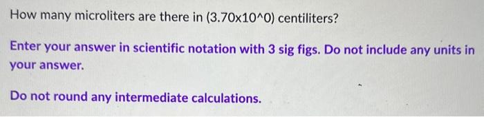 Solved How many microliters are there in (3.70×10∧0) | Chegg.com