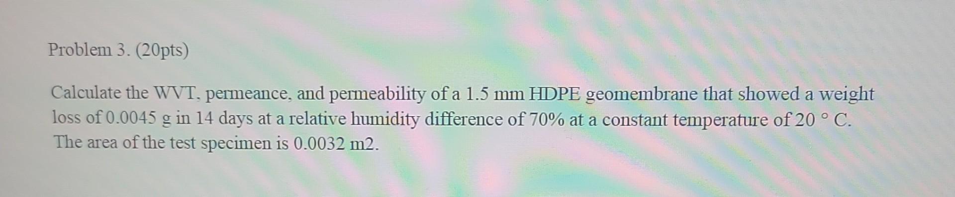 Solved Problem 3. (20pts) Calculate the WVT, permeance, and | Chegg.com