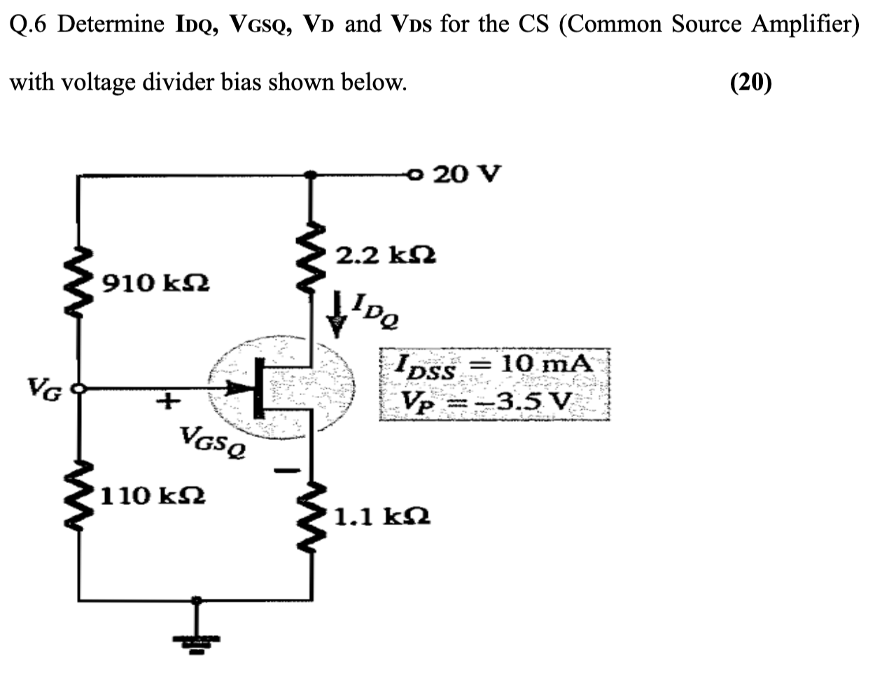 Solved Q. 6 ﻿Determine Idg, VgsQ, ﻿Vd and Vds for the CS | Chegg.com