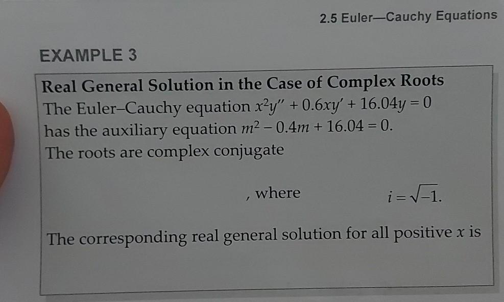 Solved 2.5 Euler-Cauchy Equations EXAMPLE 3 Real General | Chegg.com