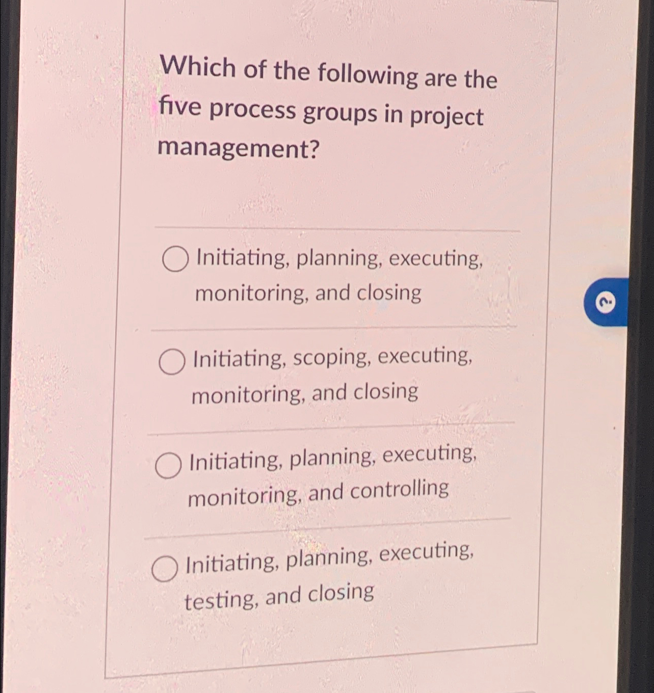 Solved Which of the following are the five process groups in | Chegg.com
