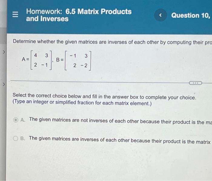 Solved Homework: 6.5 Matrix Products and Inverses