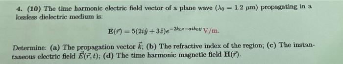 Solved 4. (10) The time harmonic electric field vector of a | Chegg.com