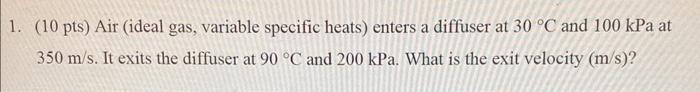 Solved 1. (10 pts) Air (ideal gas, variable specific heats) | Chegg.com