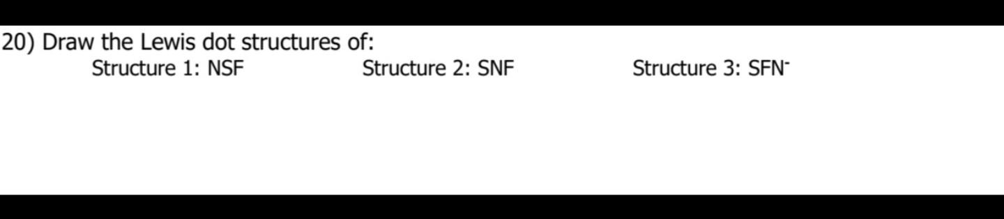 Solved 20) Draw the Lewis dot structures of: Structure 1: | Chegg.com