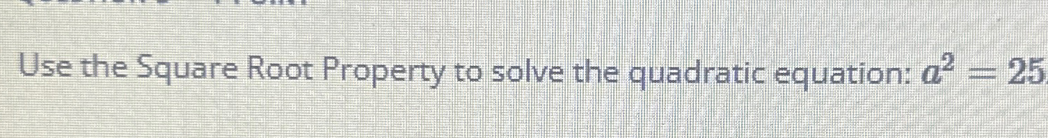 Solved Use the Square Root Property to solve the quadratic | Chegg.com
