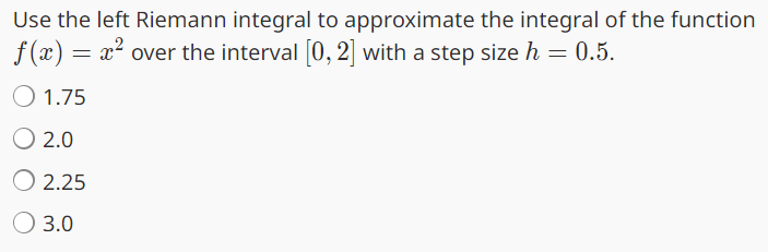 Solved Use the left Riemann integral to approximate the | Chegg.com