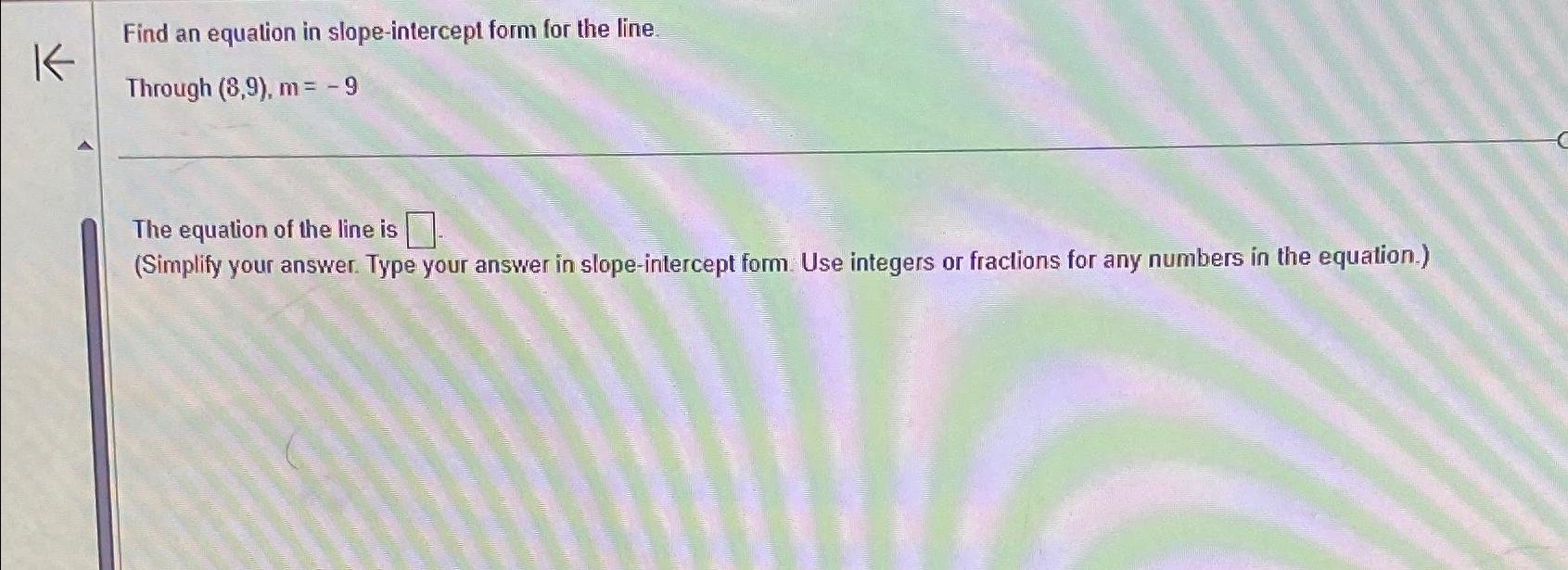 Solved Find an equation in slope-intercept form for the | Chegg.com