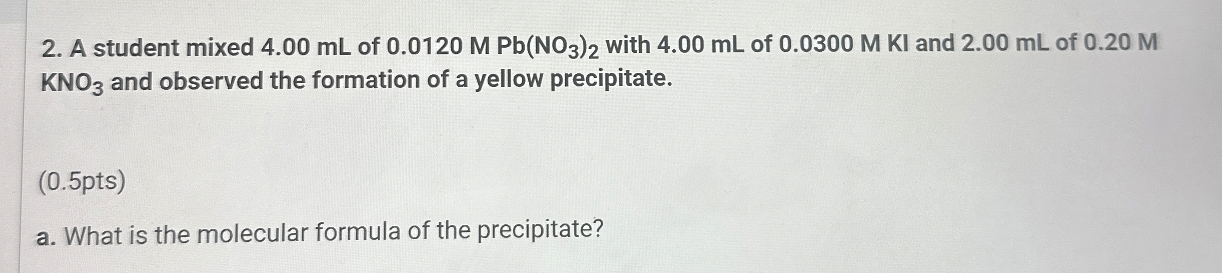 Solved A student mixed 4.00 ﻿mL of 0.0120MPb(NO3)2 ﻿with | Chegg.com
