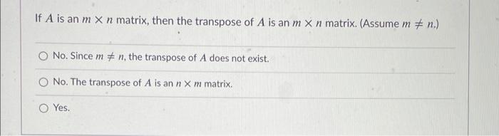 Solved If A is an m x n matrix, then the transpose of A is | Chegg.com