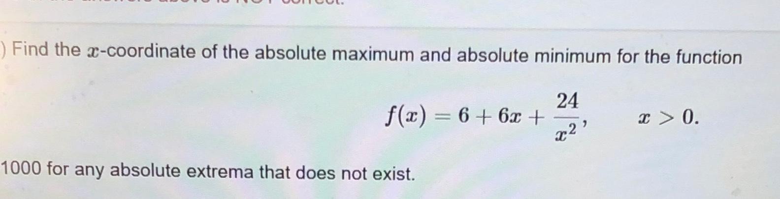 Solved Find the x-coordinate of the absolute maximum and | Chegg.com