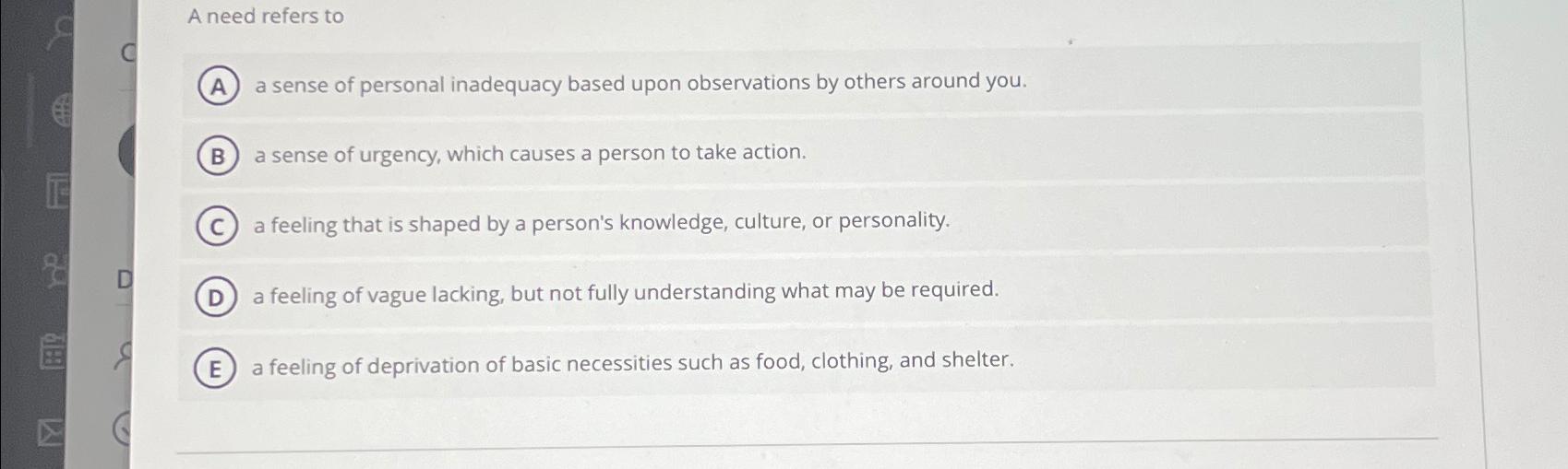 Solved A need refers toa sense of personal inadequacy based | Chegg.com
