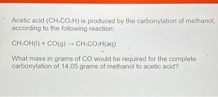Solved Acetic acid (CH3CO2H) is produced by the | Chegg.com