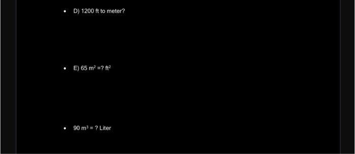 Solved 1- Convert below numbers D) 1200 ft to meter?E) | Chegg.com
