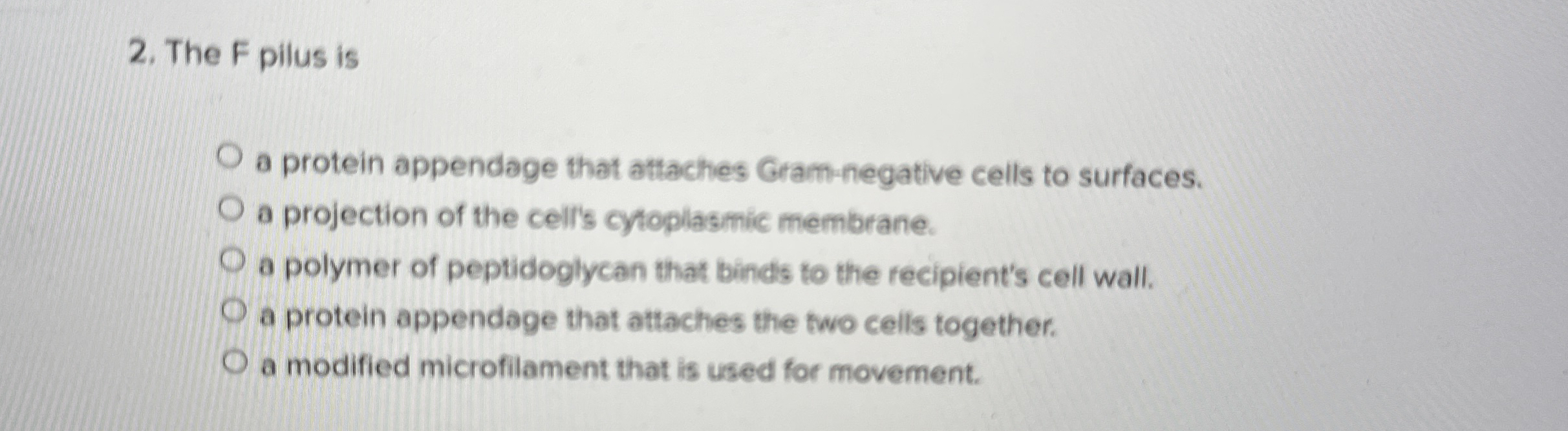 Solved The F pilus isa protein appendage that attaches | Chegg.com