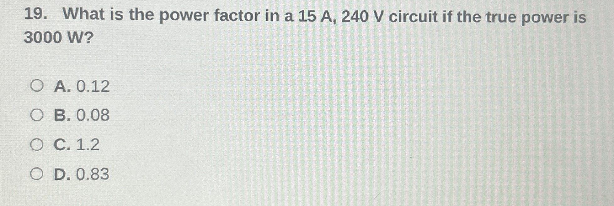 Solved What is the power factor in a 15A,240V ﻿circuit if | Chegg.com