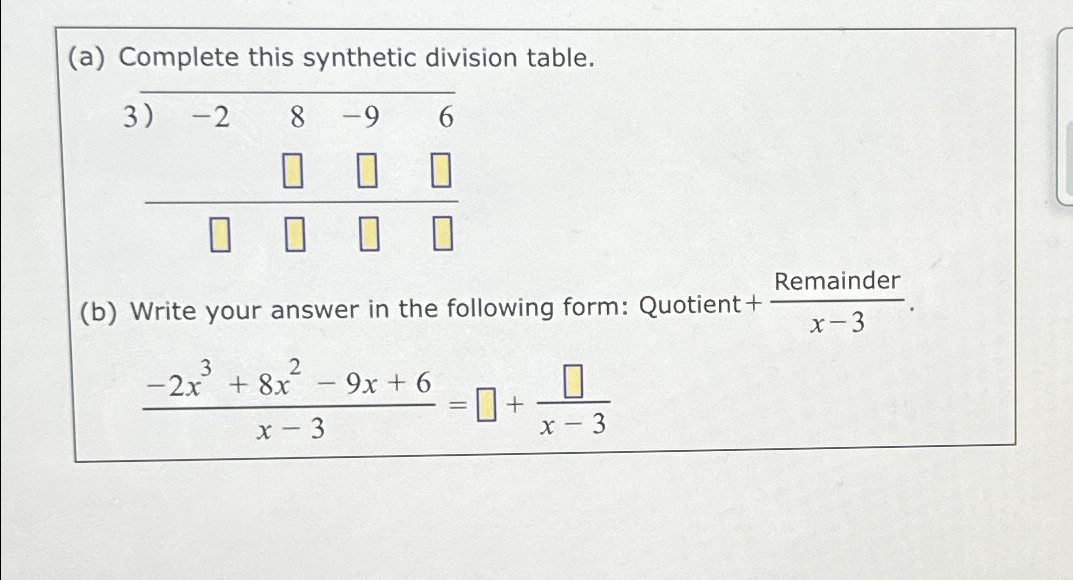 Solved (a) ﻿Complete this synthetic division table.(b) | Chegg.com