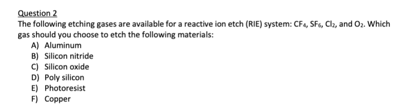 Solved Question 2The following etching gases are available | Chegg.com