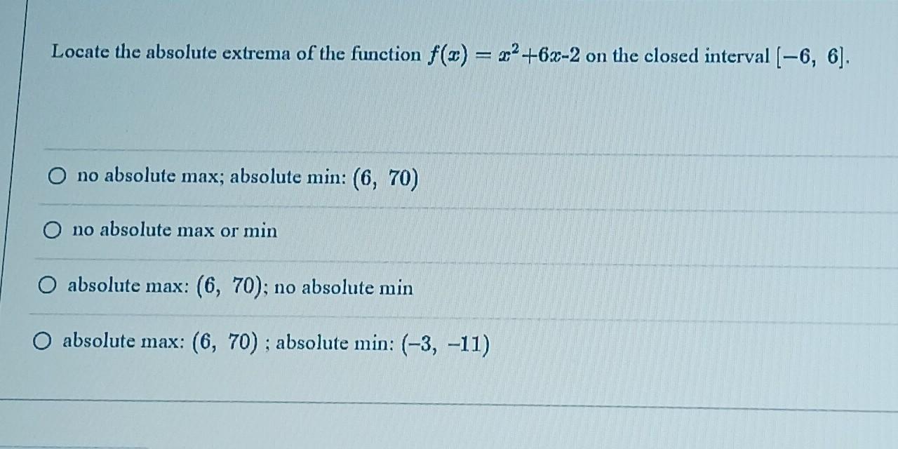 Solved Locate the absolute extrema of the function | Chegg.com