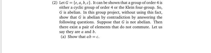 Solved (2) Let G={e,a,b,c}. It can be shown that a group of | Chegg.com