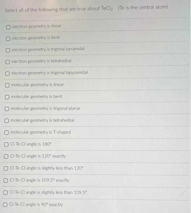 Solved Select all of the following that are true about TeCl2 | Chegg.com