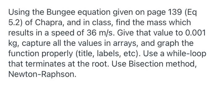Solved Using the Bungee equation given on page 139 (Eq 5.2) | Chegg.com