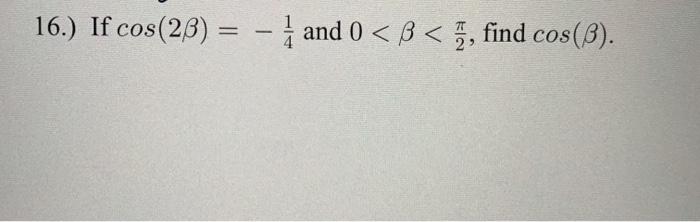 Solved 16.) If cos(2B) = - 1 and 0