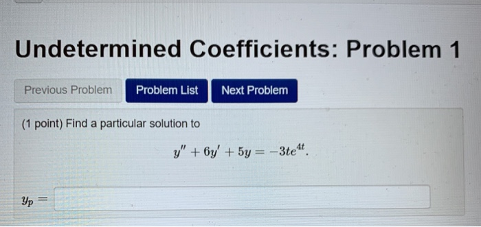Solved Undetermined Coefficients: Problem 1 Previous Problem | Chegg.com