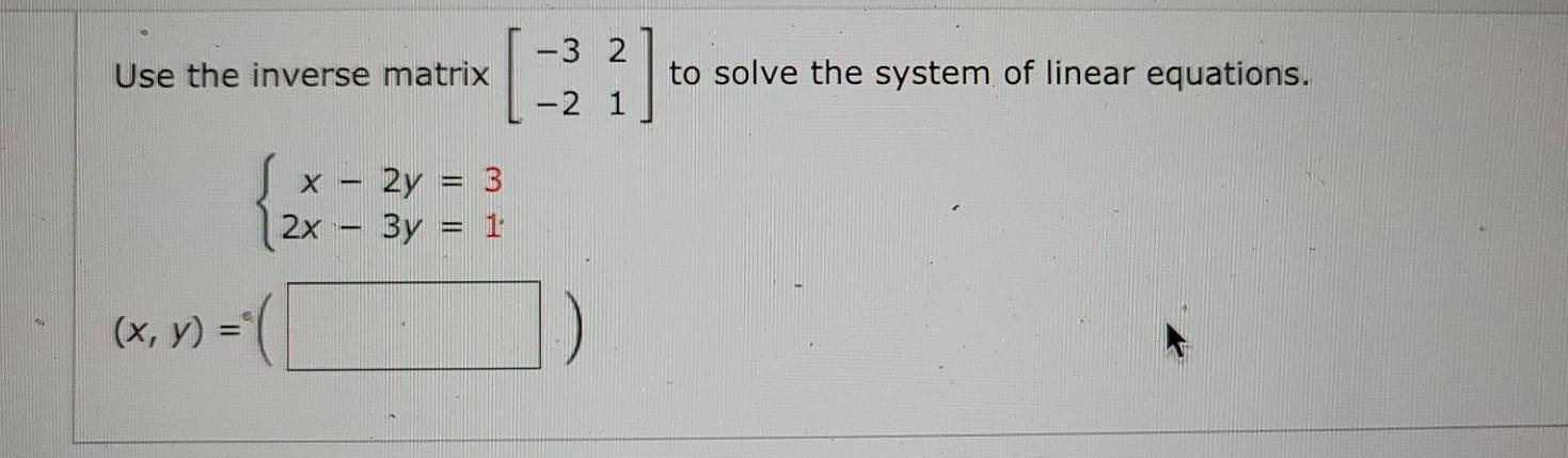 Solved -3 2 Use the inverse matrix to solve the system of | Chegg.com