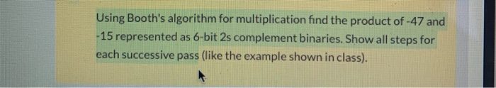 Using Booth's algorithm for multiplication find the | Chegg.com