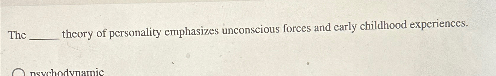 Solved The theory of personality emphasizes unconscious | Chegg.com