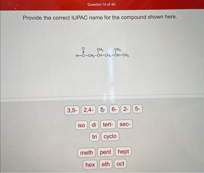 Solved Provide the correct IUPAC name for the compound shown | Chegg.com