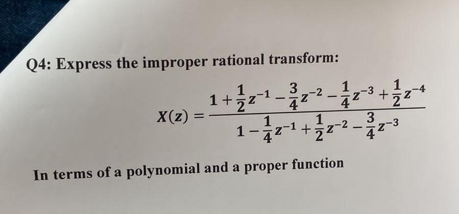 Solved Q4: Express the improper rational transform: | Chegg.com