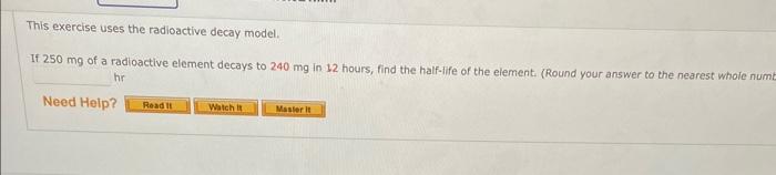 Solved This exercise uses the radioactive decay model. If | Chegg.com